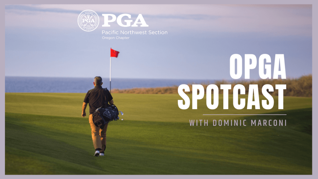 OPGA Professional Spotcast | Oregon Chapter PGA
